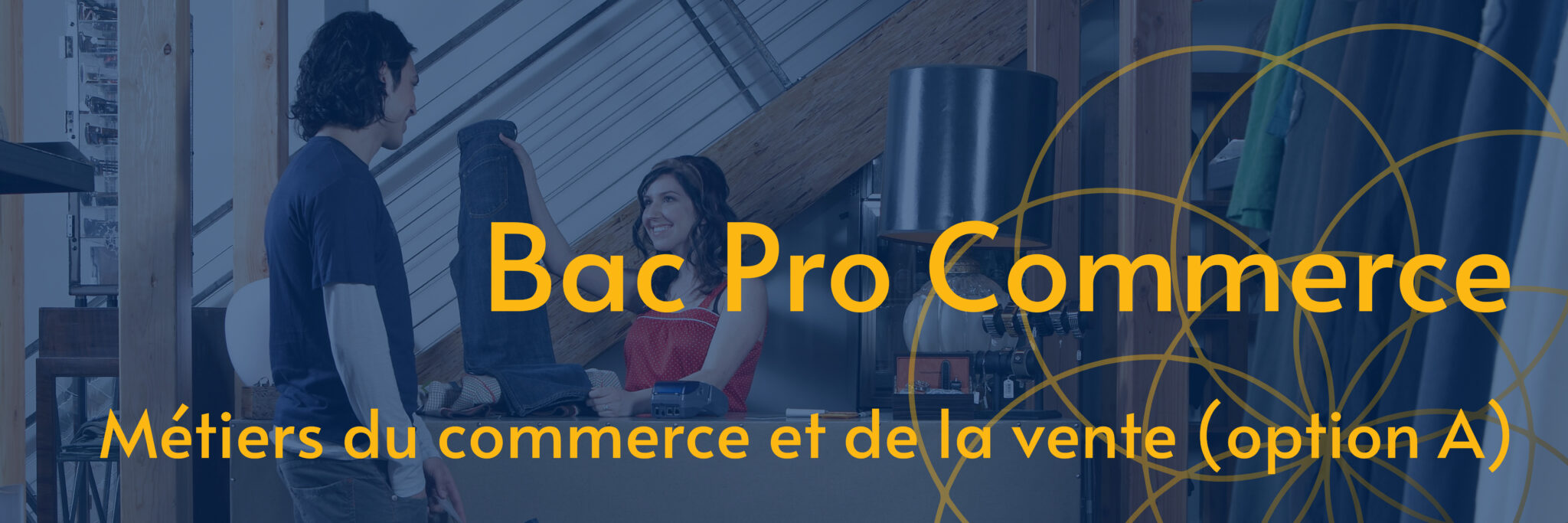 BAC Pro Métiers du commerce et de la vente - Lycée Léonie Aviat - Troyes
